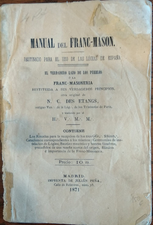 Manual del franc-masón destinado para el uso de las Logias de España ...